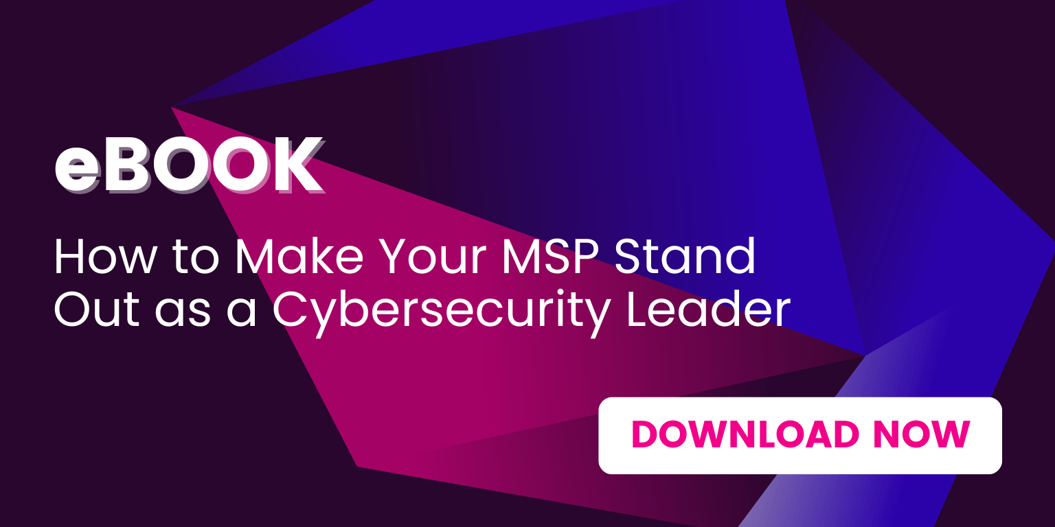 [eBook] How to Make Your MSP Stand Out as a Cybersecurity Leader