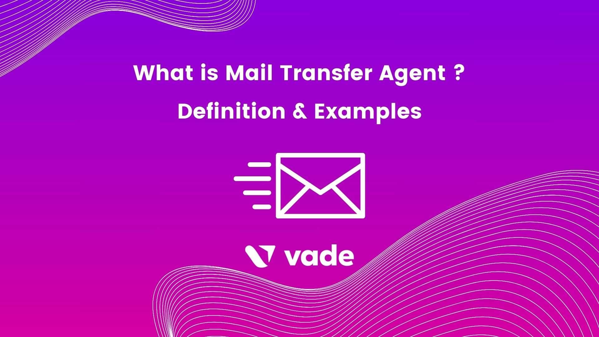 What is a Mail Transfer Agent (MTA)? Definition & Examples | Vade